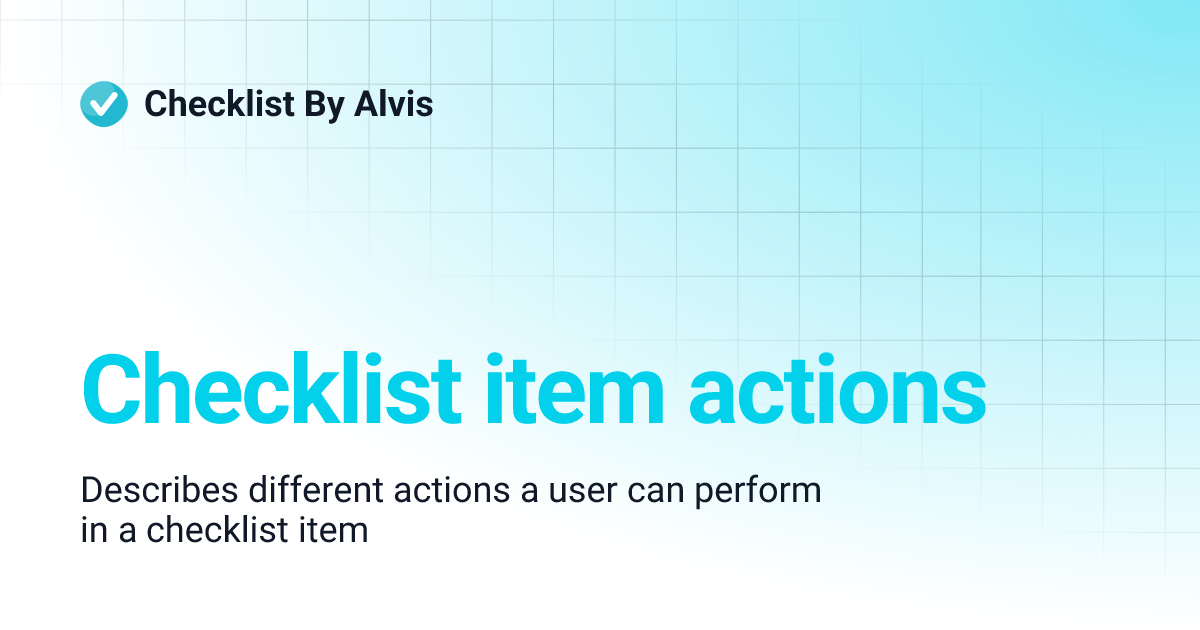 Checklist item actions | Checklist By Alvis
