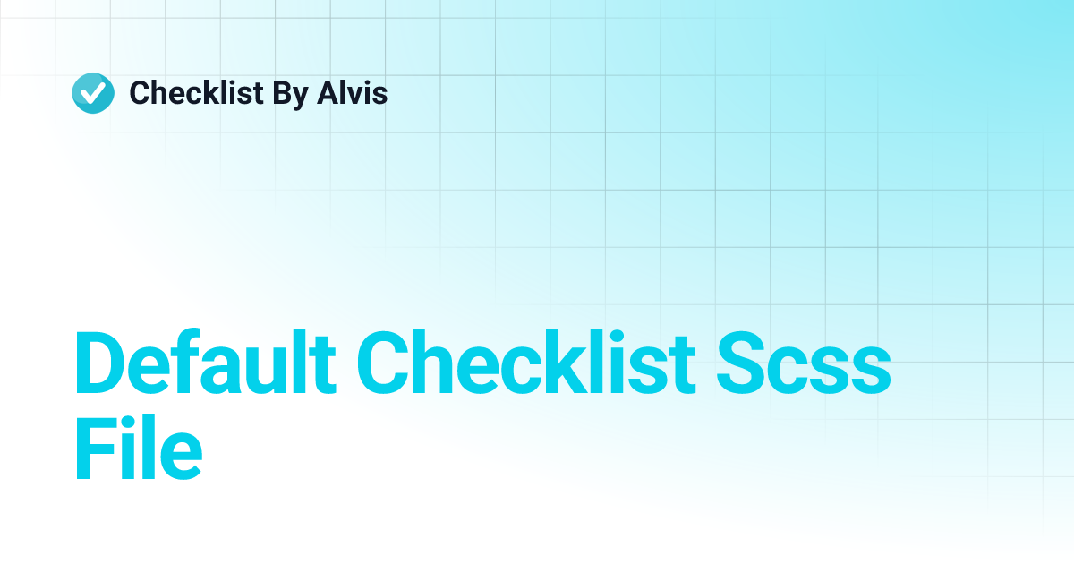 Default Checklist Scss File | Checklist By Alvis